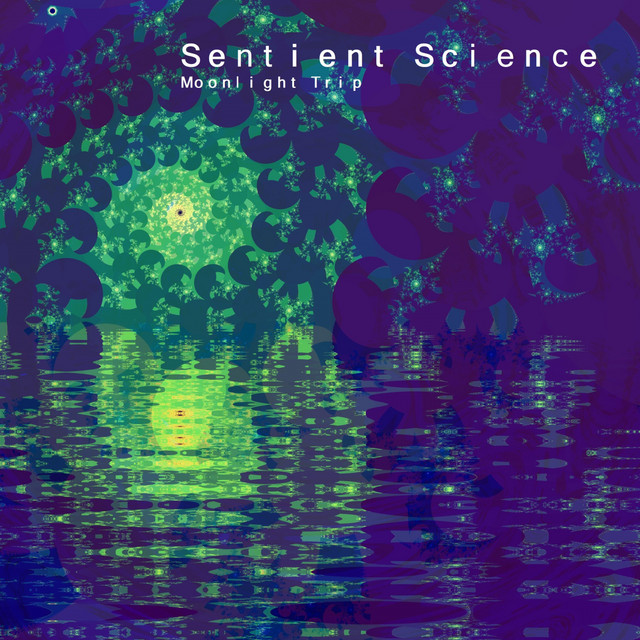 Moonlight Trip - Album by Sentient Science | Spotify