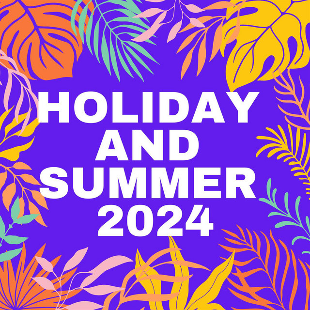 Holiday and Summer 2024 - Compilation by Various Artists | Spotify