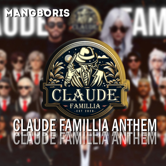 Claude Famillia Anthem - Single by MANGBORIS | Spotify