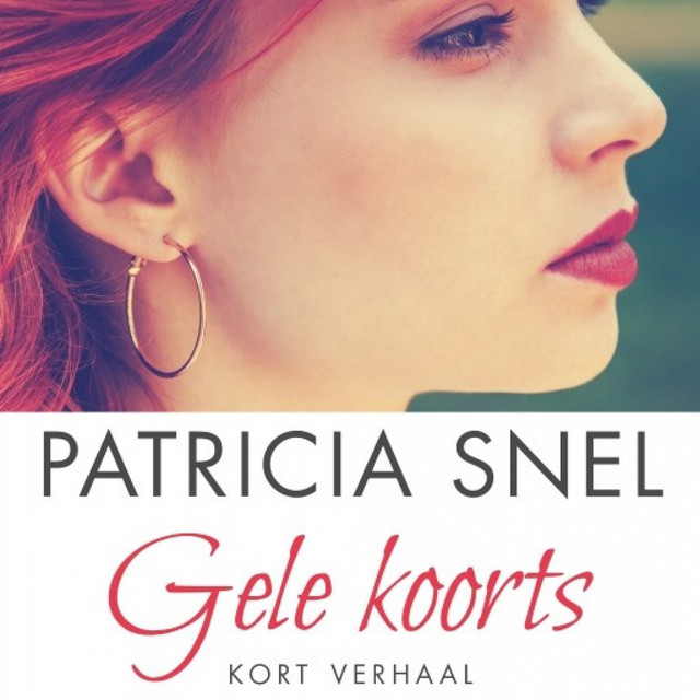 Gele koorts [Kort verhaal (Onverkort)] - Audiobook by Patricia Snel ...