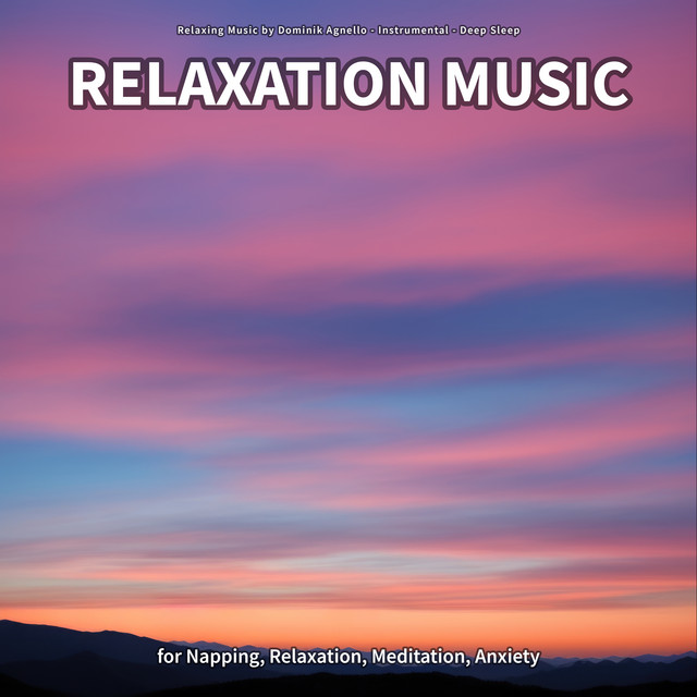 Relaxation Music for Napping, Relaxation, Meditation, Anxiety - Album ...