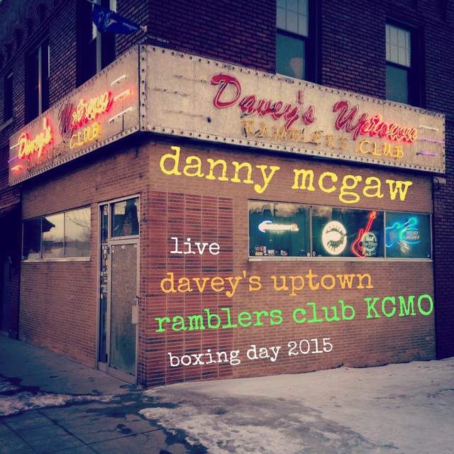 Live at Davey's Uptown Ramblers Club, Boxing Day. 2015 - Album by Danny ...