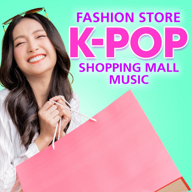 Fashion Store K-Pop Shopping Mall Music - Compilation by Various ...