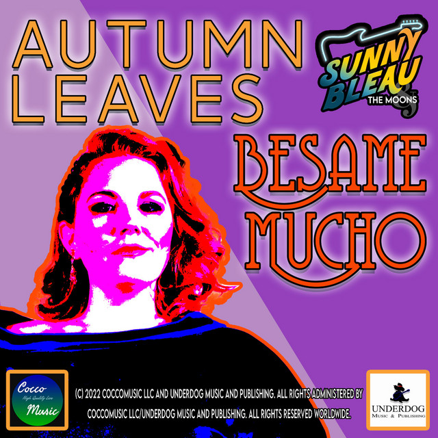 Autumn Leaves-Besame Mucho (Radio Edit) - Single by Sunny Bleau And The ...
