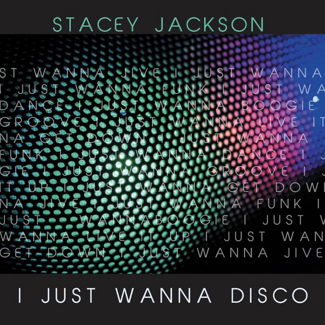 I Just Wanna Disco - Single by Stacey Jackson | Spotify