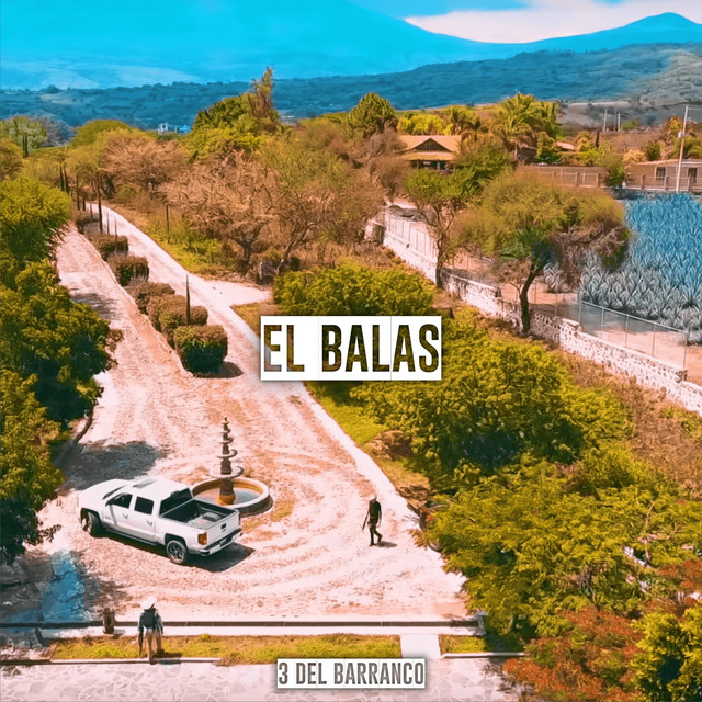 El Balas - song and lyrics by 3 Del Barranco | Spotify
