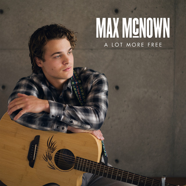 A Lot More Free Song By Max McNown Spotify
