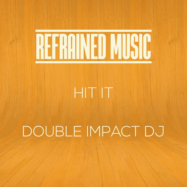 Hit It - Single by Double Impact DJ | Spotify