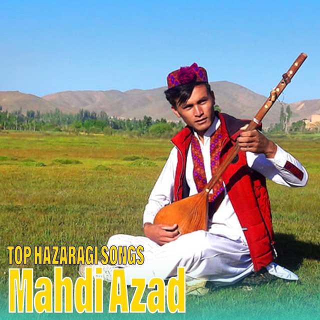 Mahdi Azad Top Hazaragi Song - EP by Mahdi Azad | Spotify