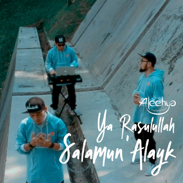 Ya Rasulullah Salamun 'Alayk - song and lyrics by Aleehya | Spotify