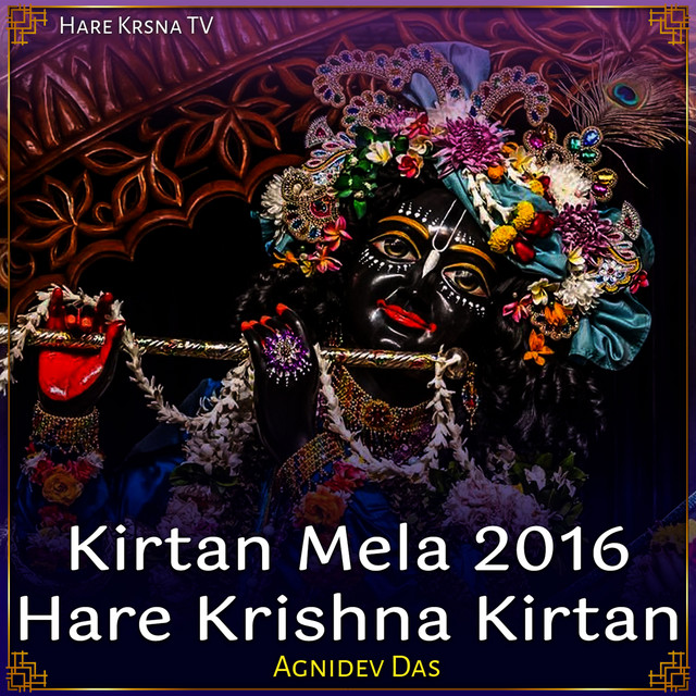 Kirtan Mela 2016 Hare Krishna Kirtan (Live) - Single by Agnidev Das ...