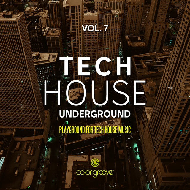 Tech House Underground, Vol. 7 (Playground For Tech House Music ...