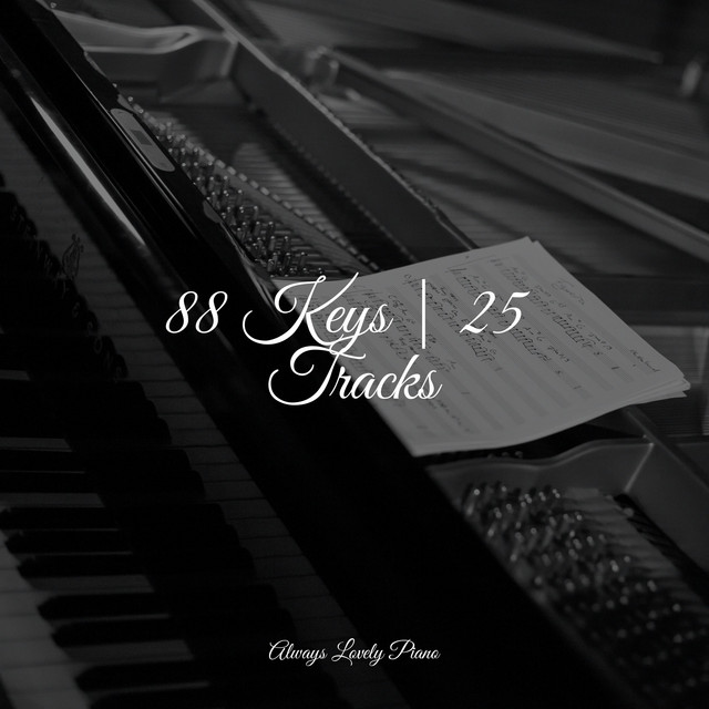 88 Keys | 25 Tracks - Album by Piano Relaxation Maestro | Spotify
