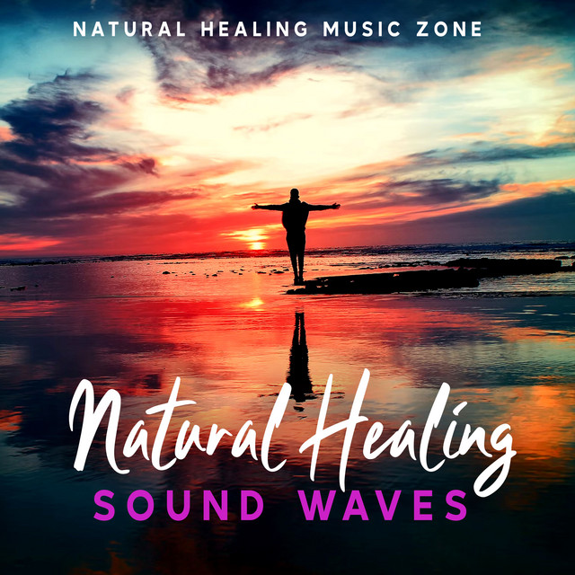 Natural Healing Sound Waves - Album by Natural Healing Music Zone | Spotify