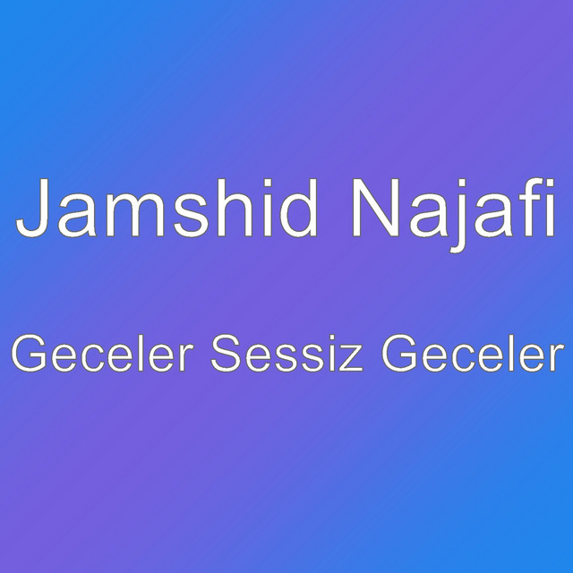 Geceler Sessiz Geceler - Single by Jamshid Najafi | Spotify