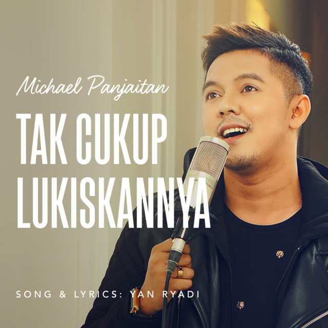 Tak Cukup Lukiskannya - Single by Michael Panjaitan | Spotify