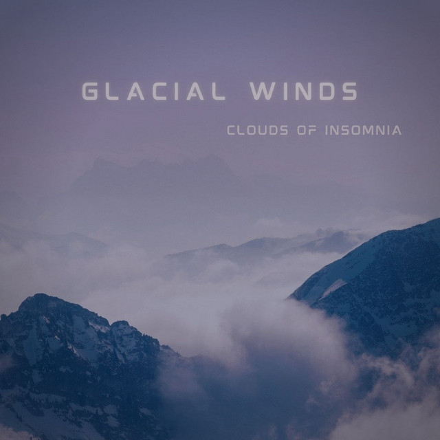 Glacial Winds - Single by Clouds Of Insomnia | Spotify