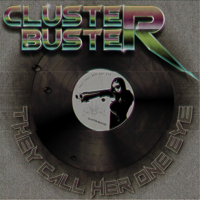 They Call Her One Eye - Album by Cluster Buster | Spotify