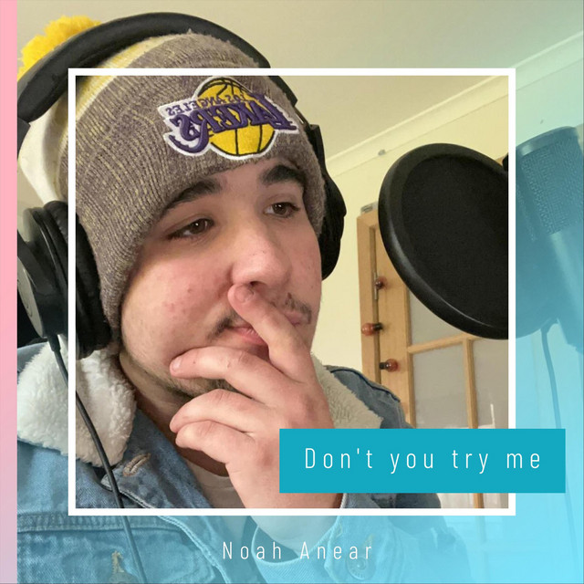 Don't You Try Me - Single by Noah Anear | Spotify