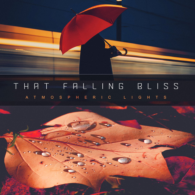 That Falling Bliss - Album by Atmospheric Lights | Spotify