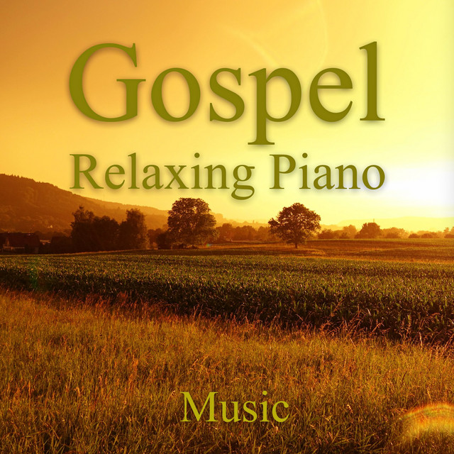 Gospel Relaxing Piano Music - Album by Soothing Souls | Spotify