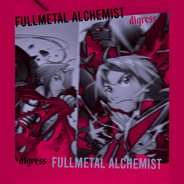 Fullmetal Alchemist - song by Digress | Spotify