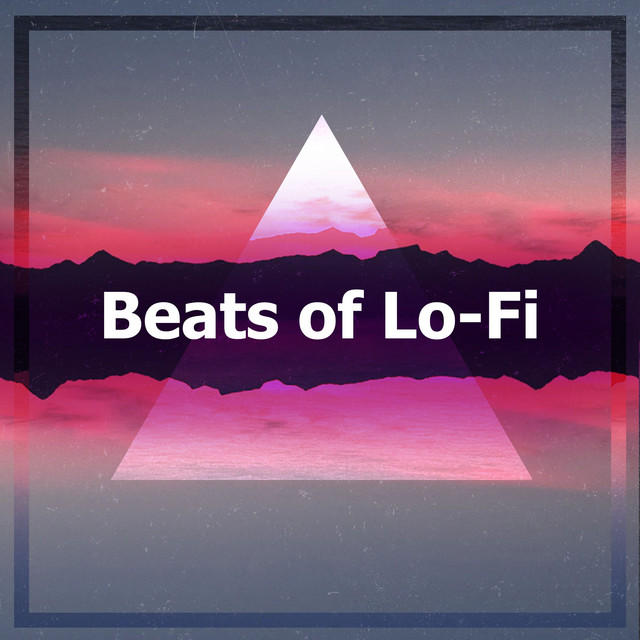 Beats of Lo-Fi - Album by Lofi Chill | Spotify