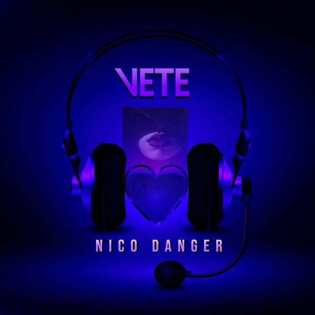 Vete - song and lyrics by Nico Danger | Spotify