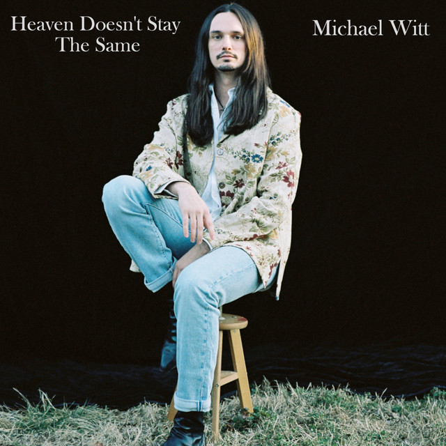 Heaven Doesn't Stay the Same (Stripped) - Single by Michael Witt | Spotify
