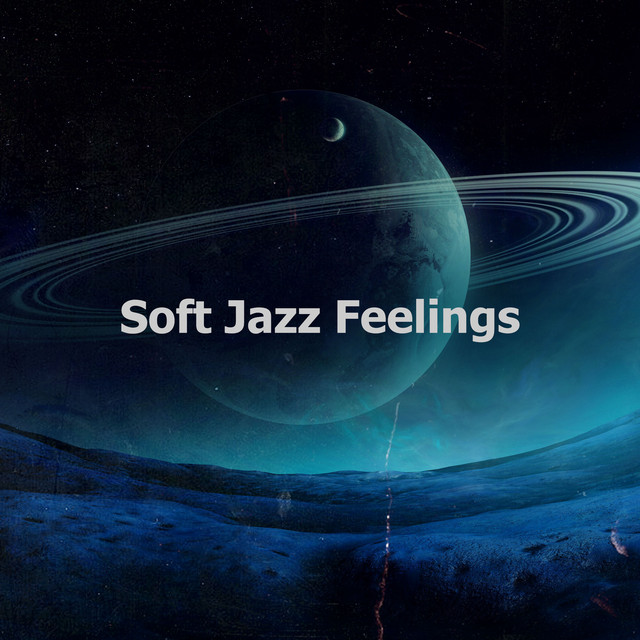 Soft Jazz Feelings - Album by Soft Jazz Mood | Spotify