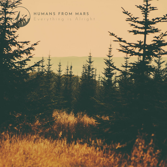 Everything Is Alright - Single by Humans From Mars | Spotify
