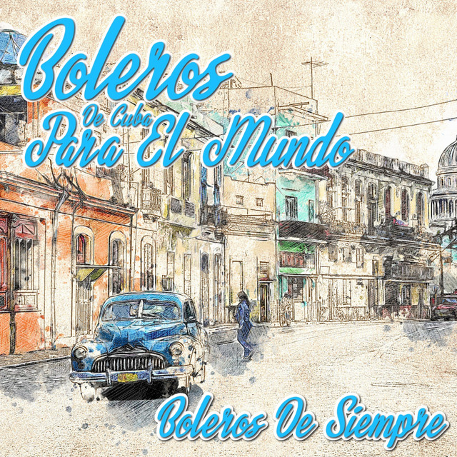 Boleros Cuba para el Mundo / Boleros de Siempre - Compilação de Varios ...