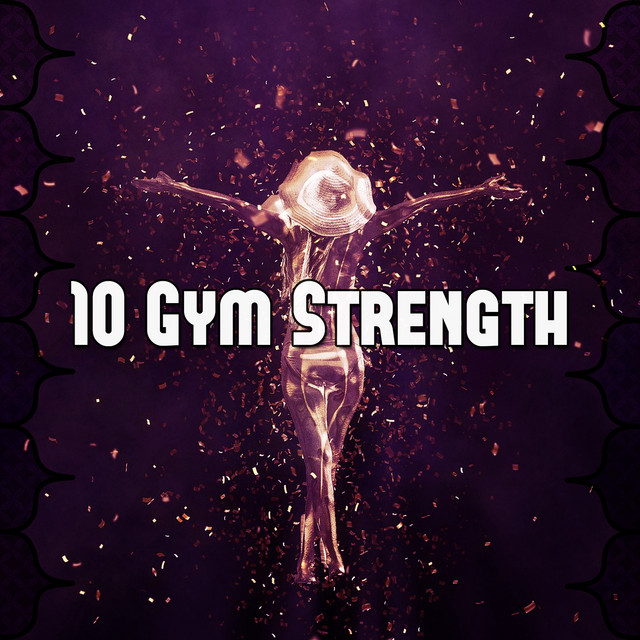 10 Gym Strength - Album by Fitness Workout Hits | Spotify
