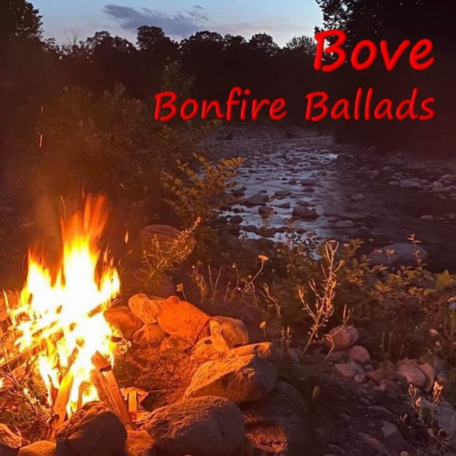 Bonfire Ballads (Deluxe) - Album by Steve "Bove" Bovey | Spotify