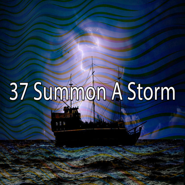 37 Summon A Storm - Album by Rain Sounds Factory STHLM | Spotify