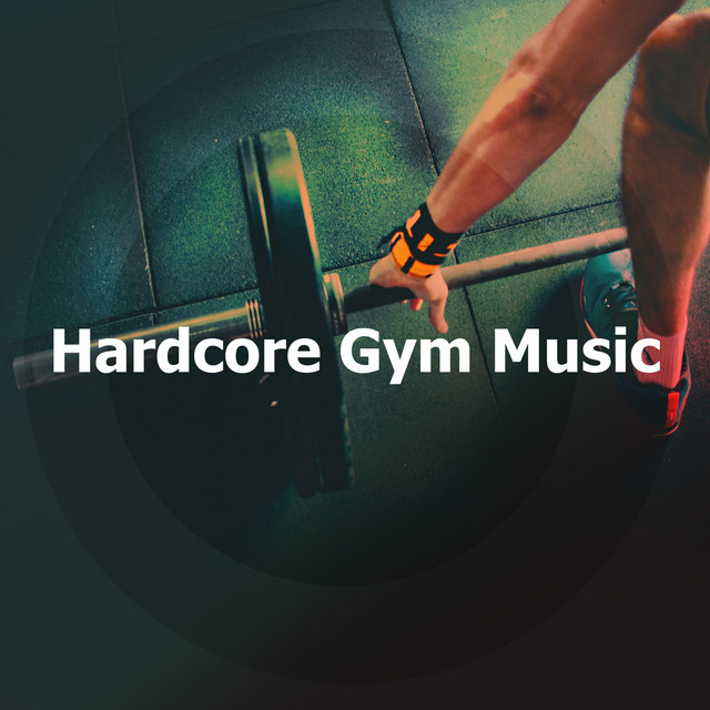 Hardcore Gym Music - Album by Gym Music | Spotify