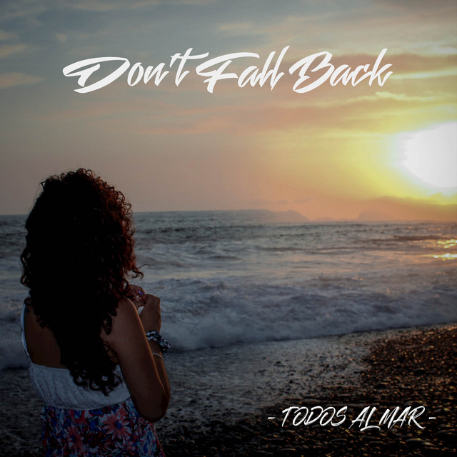 Todos Al Mar - EP by Don't Fall Back | Spotify