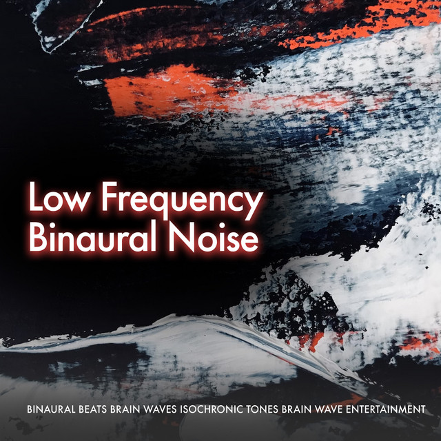 Low Frequency Binaural Noise - Album by Binaural Beats Brain Waves ...