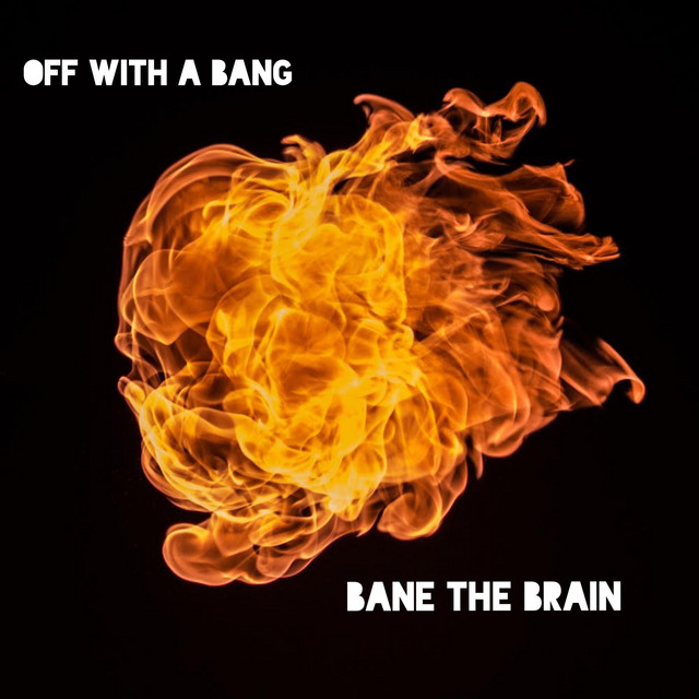 Off With a Bang - Single by Bane the Brain | Spotify