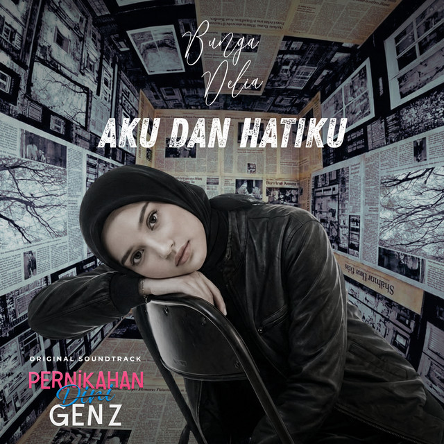 Aku dan Hatiku - From "Pernikahan Dini Gen Z" - lagu dan lirik oleh ...