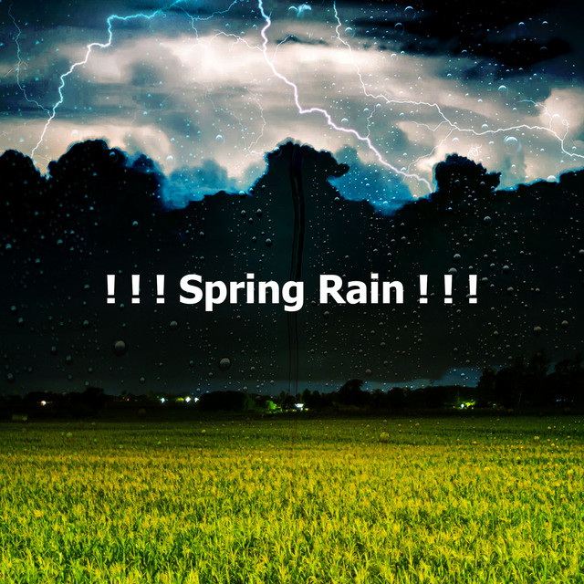 Spring Rain ! ! ! - Album by Lightning, Thunder and Rain Storm | Spotify