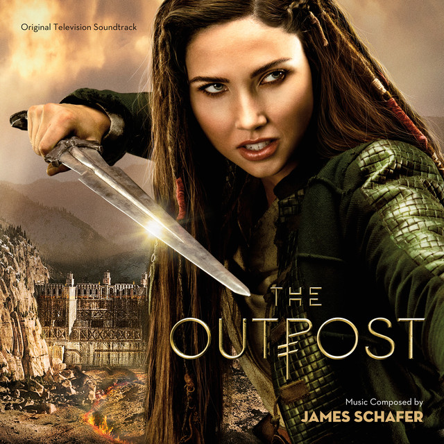 The Outpost (Original Television Soundtrack) - Album de James Schafer ...