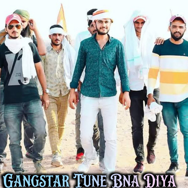 Gangstar Tune Bna Diya - Single by Dinesh Meena | Spotify