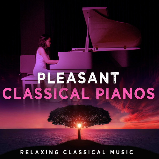 Pleasant Classical Pianos - Album by Relaxing Classical Music | Spotify