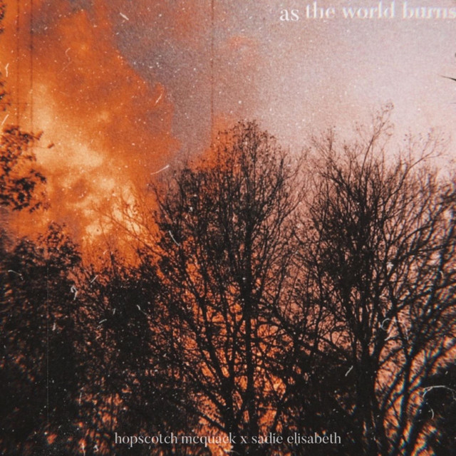 As the World Burns - song and lyrics by Hopscotch McQuack, sadie ...