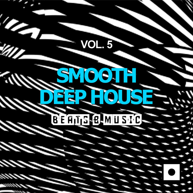 Smooth Deep House, Vol. 5 (Beats & Music) – Compilation de Vários ...