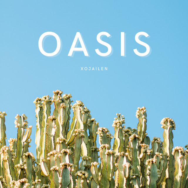 Oasis - Single by xoJailen | Spotify