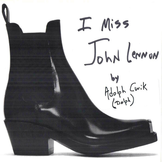 I Miss John Lennon - Single by Adolph Cwik | Spotify