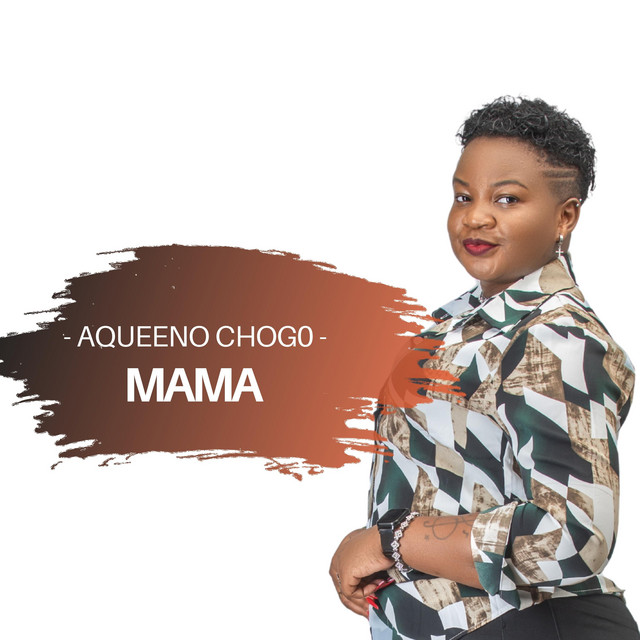 Mama - song and lyrics by Aqueeno Chogo | Spotify