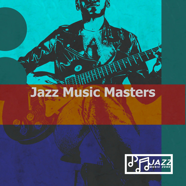 Jazz Music Masters - Album by Jazz Music Zone | Spotify